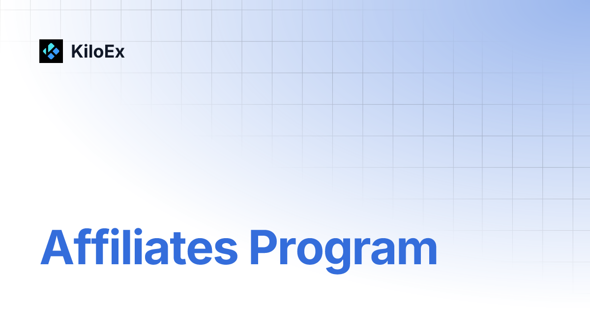 Affiliates Program | KiloEx