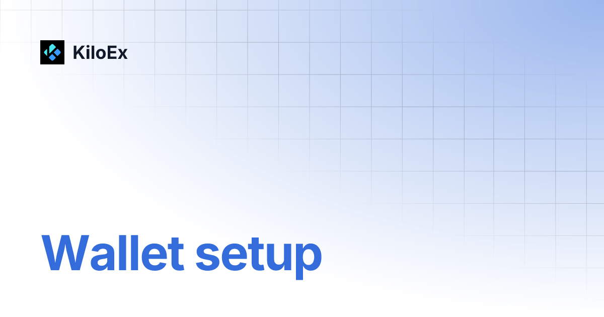 Wallet setup | KiloEx
